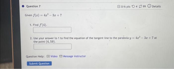 Solved Given f(x)=4x2−3x+7 1. Find f′(4). 2. Use your answer | Chegg.com