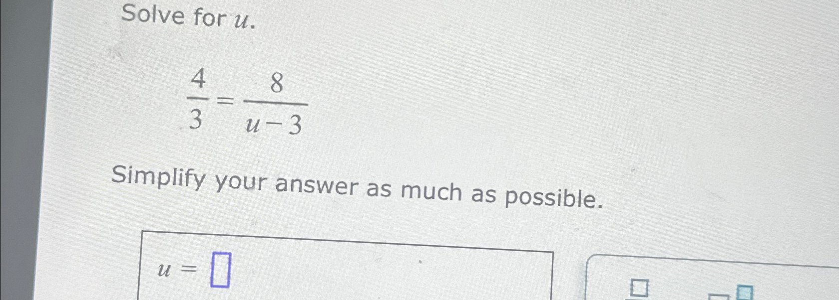 Solved Solve for u.43=8u-3Simplify your answer as much as | Chegg.com
