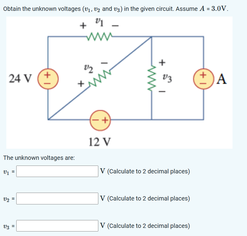 Solved Obtain the unknown voltages and {:v3) ﻿in the given | Chegg.com