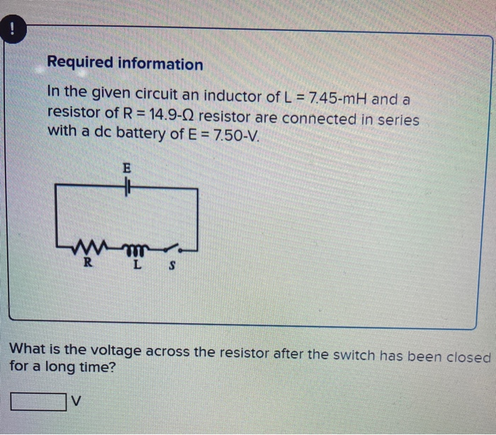 Solved Required information In the given circuit an inductor | Chegg.com