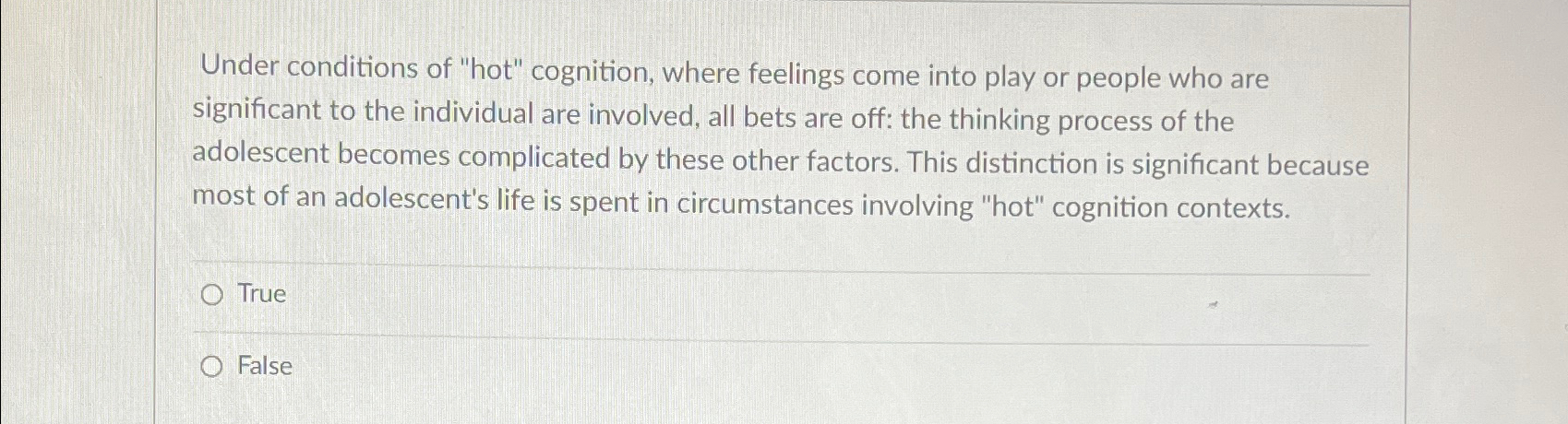 Under conditions of "hot" cognition, where feelings | Chegg.com