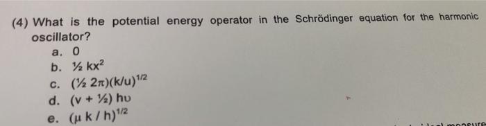 Solved (4) What is the potential energy operator in the | Chegg.com