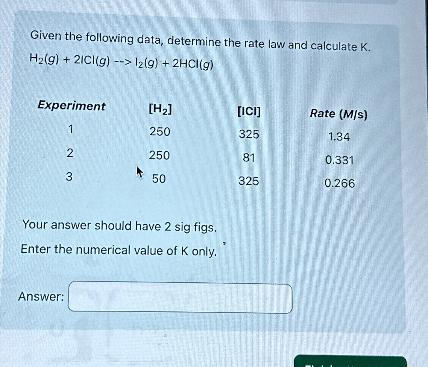 Solved Given the following data, determine the rate law and | Chegg.com