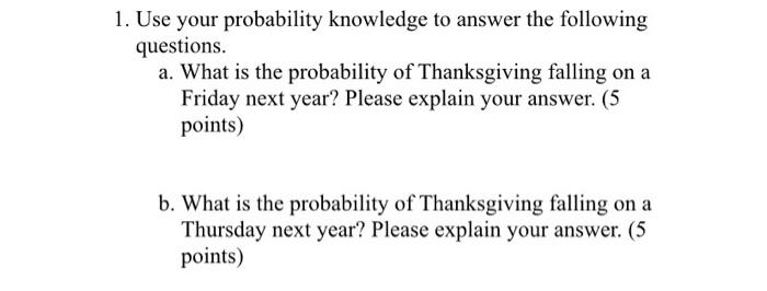 Solved 1. Use your probability knowledge to answer the | Chegg.com