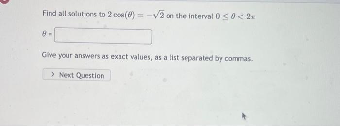 Solved Find all solutions to 2cos(θ)=−2 on the interval | Chegg.com