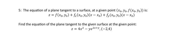 Solved 5: The equation of a plane tangent to a surface, at a | Chegg.com