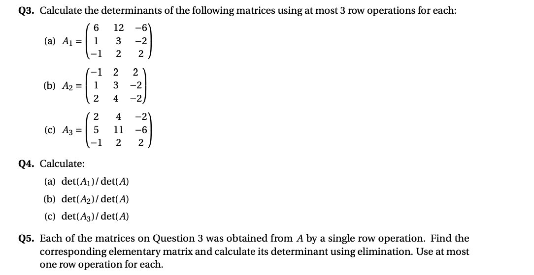 Solved Q3. ﻿Calculate the determinants of the following | Chegg.com