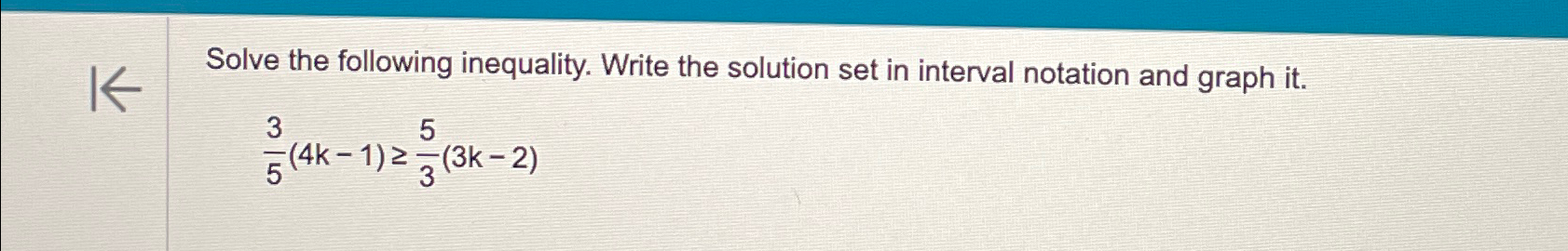 Solved Solve the following inequality. Write the solution | Chegg.com