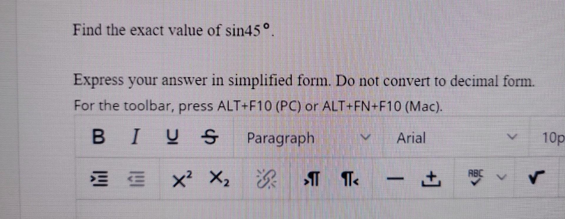 Solved Find the exact value of sin45∘ Express your answer in | Chegg.com