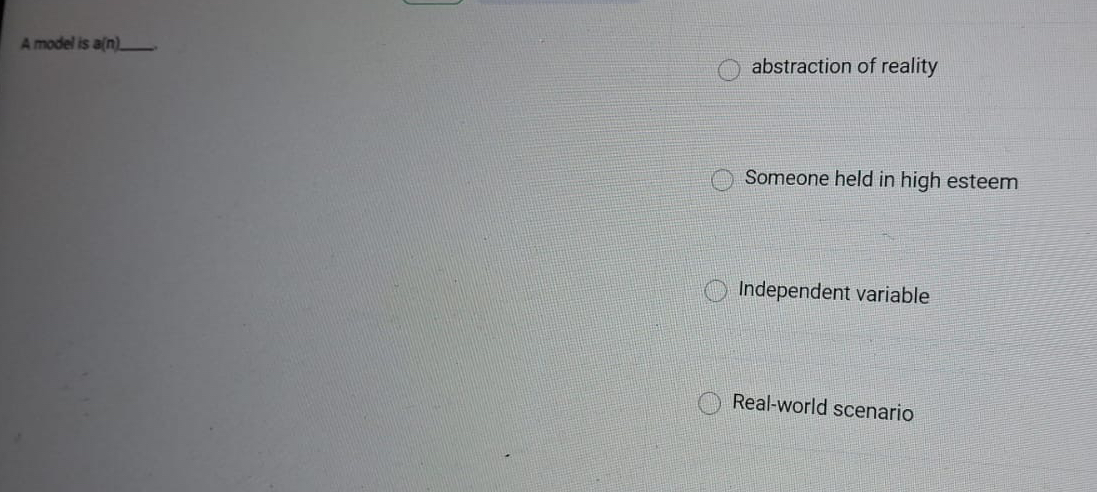 Solved A model is a(n)abstraction of realitySomeone held in | Chegg.com