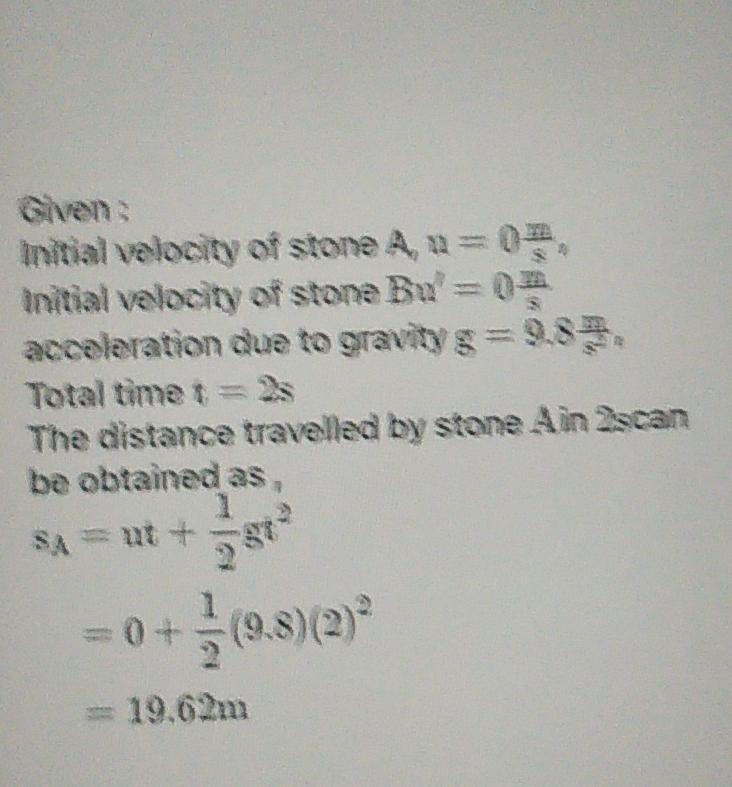 Solved Given:Initial velocity of stone A,a=0ms, ﻿Initial | Chegg.com