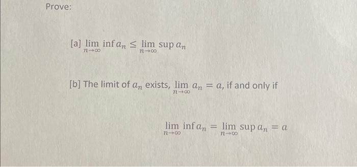 Solved Prove: [a] lim infan≤ lim sup an n→∞ N→∞ [b] The | Chegg.com
