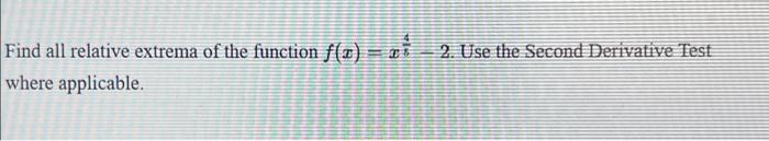 Solved Find all relative extrema of the function f(x) = x5 | Chegg.com
