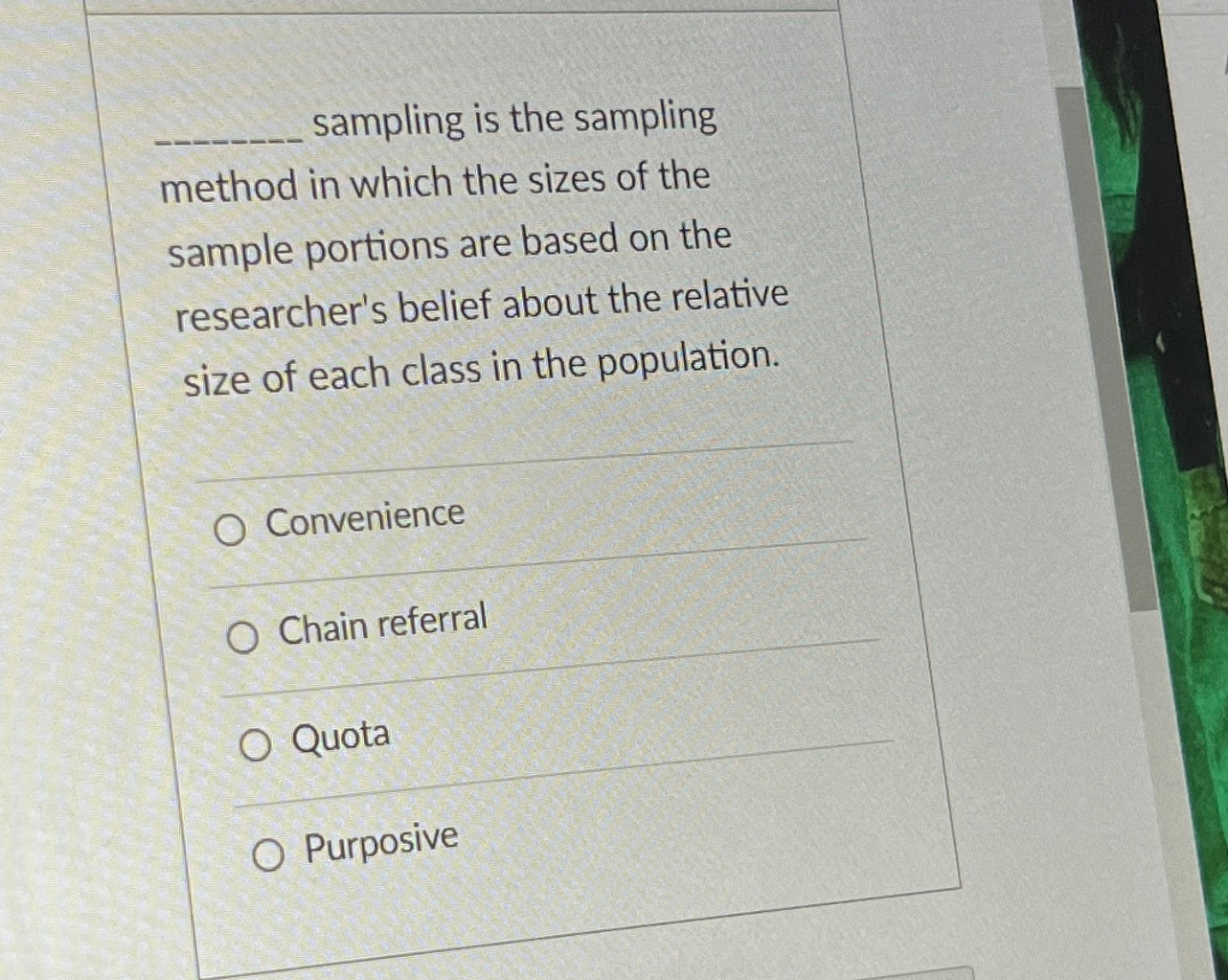 Solved sampling is the sampling method in which the sizes of | Chegg.com