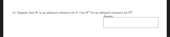 Solved 6 Suppose That W Is An Unbiased Estimator For θ