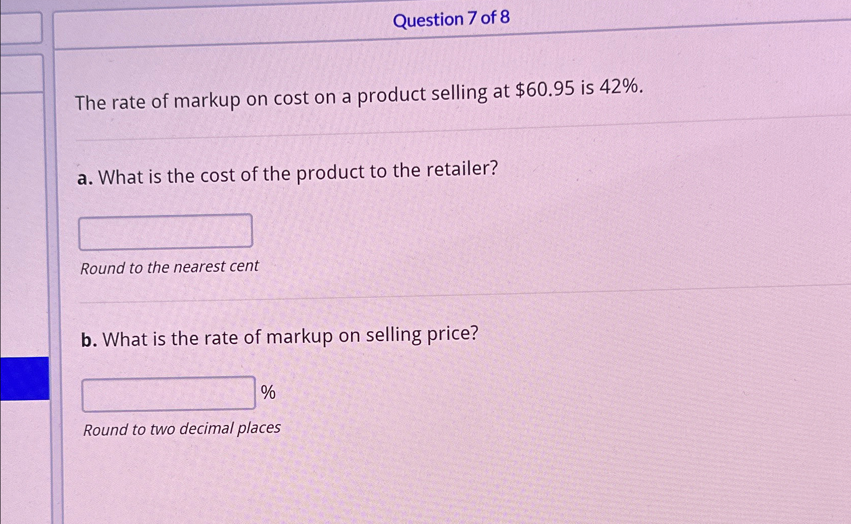 Solved Question 7 ﻿of 8The rate of markup on cost on a | Chegg.com