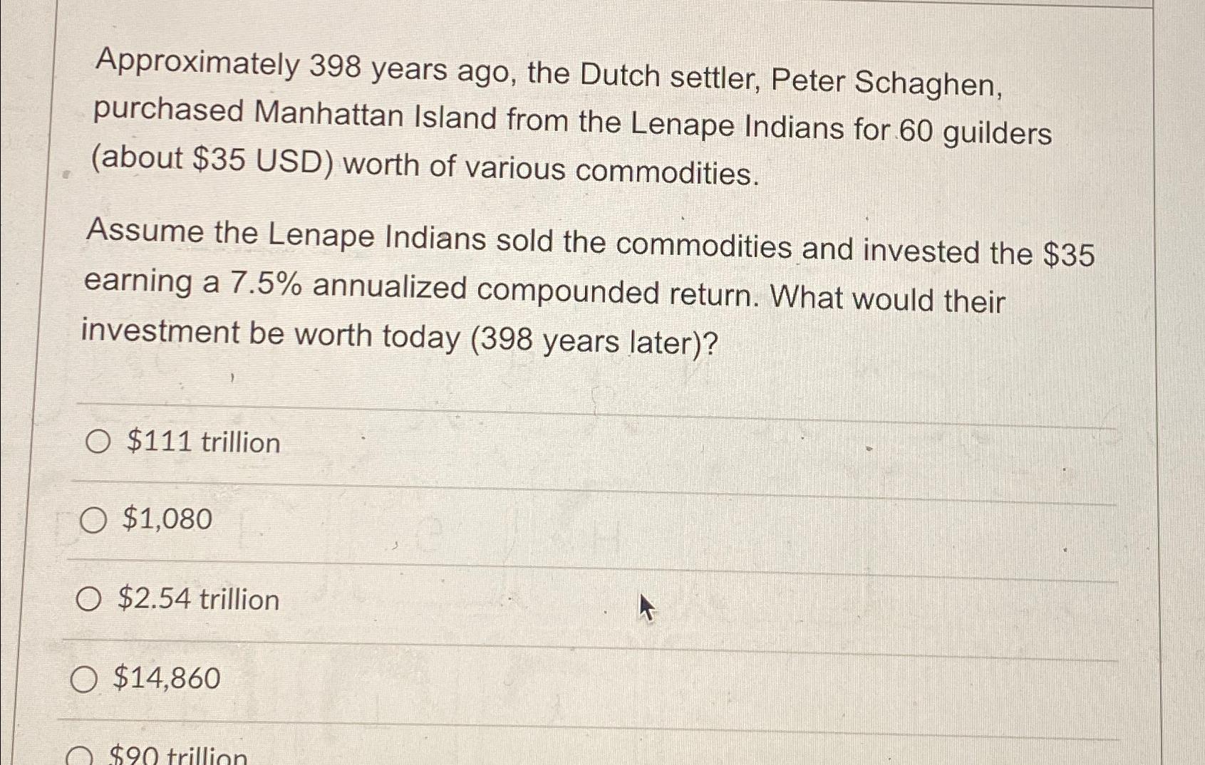 Solved Approximately 398 ﻿years ago, the Dutch settler, | Chegg.com