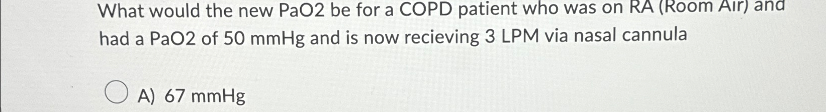 What would the new PaO2 ﻿be for a COPD patient who | Chegg.com