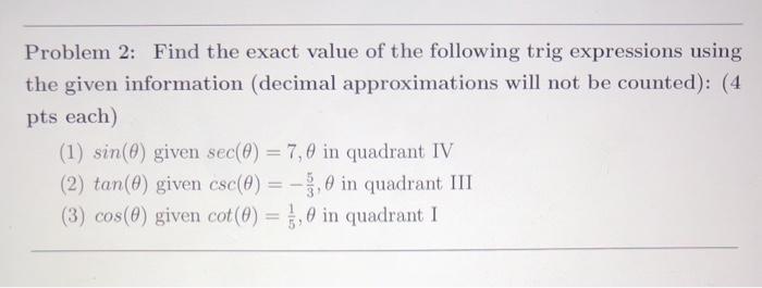 Solved Problem 2: Find the exact value of the following trig | Chegg.com