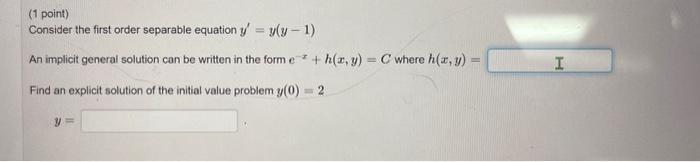 Solved Consider Yhe First Order Seperable Equation