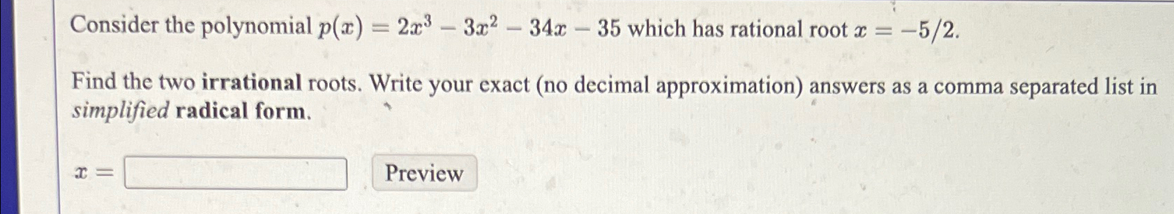 Solved Consider the polynomial p(x)=2x3-3x2-34x-35 ﻿which | Chegg.com