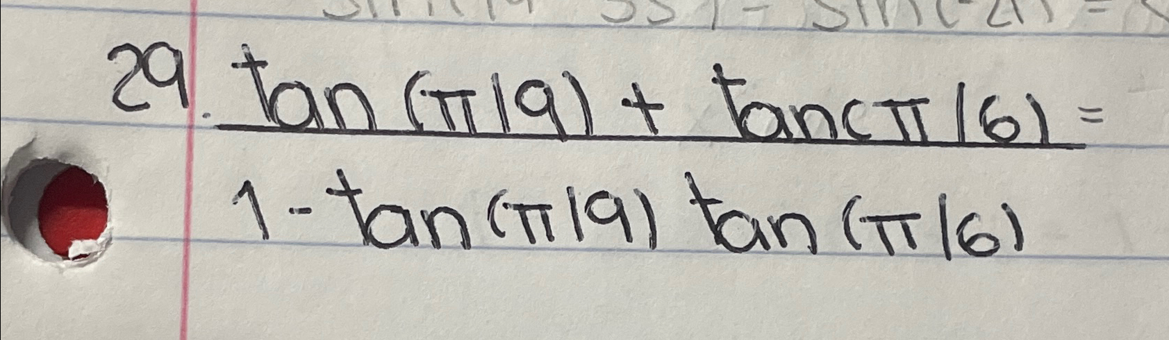 Solved 29*tan(π9)+tan(π6)1-tan(π9)tan(π6)= | Chegg.com