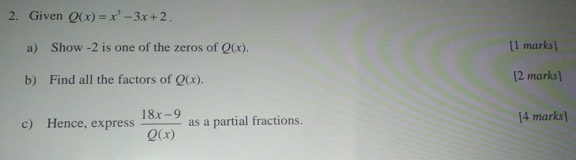 Solved 2. Given Q(x)=x3−3x+2 a) Show -2 is one of the zeros | Chegg.com