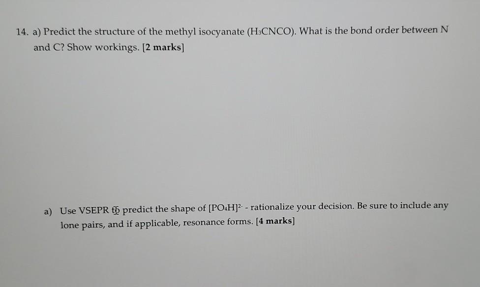 Solved 14. a) Predict the structure of the methyl isocyanate | Chegg.com