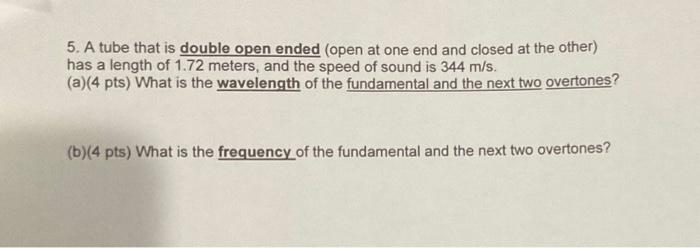 Solved 5. A tube that is double open ended (open at one end | Chegg.com