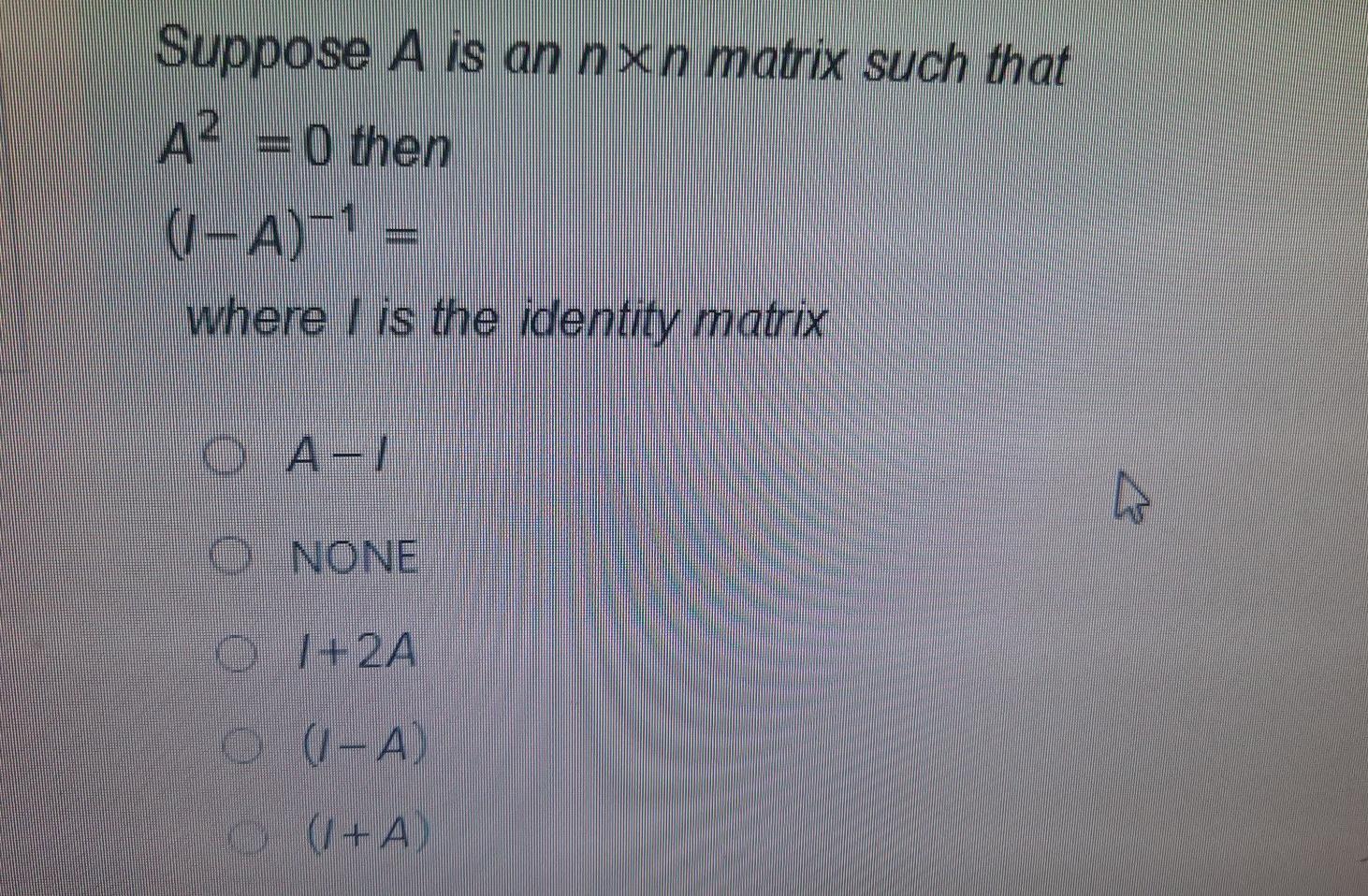 Solved Suppose A is an nxn matrix such that A2 = 0 then | Chegg.com