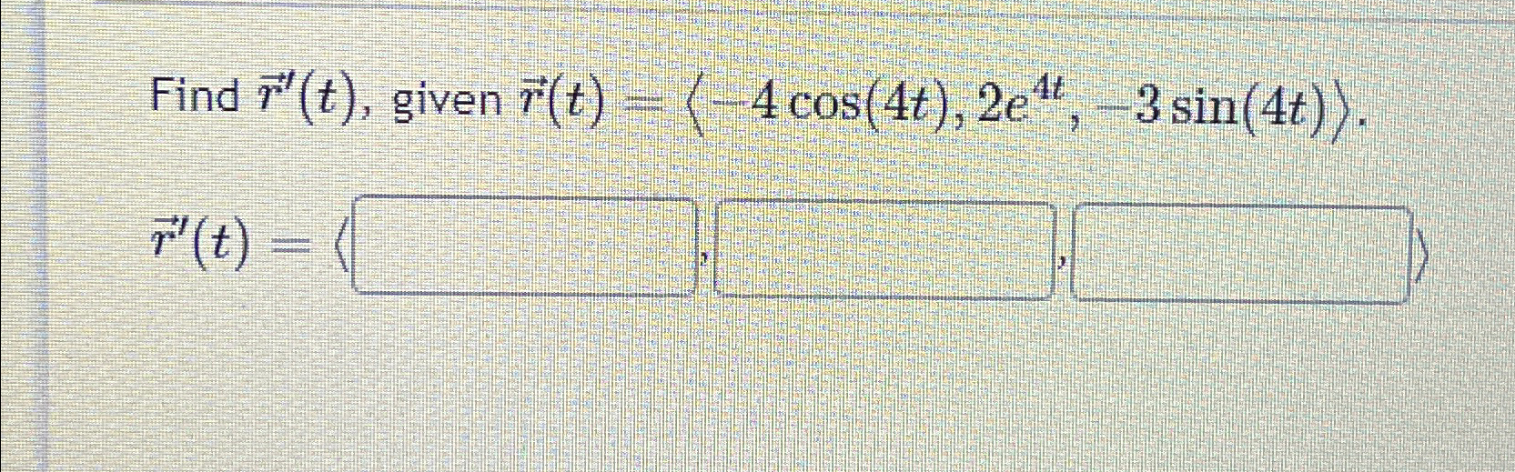 Solved Find vec(r)'(t), ﻿given | Chegg.com
