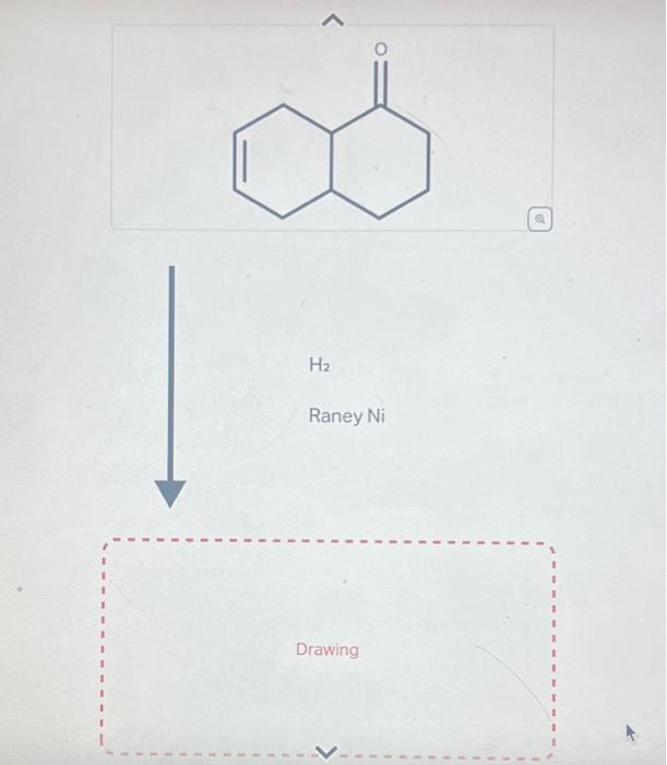 [Solved]: draw the product of the reaction Q H2 Raney Ni Dra
