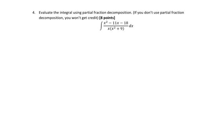 Solved 4 Evaluate The Integral Using Partial Fraction