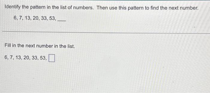 Solved Identify the pattern in the list of numbers. Then use | Chegg.com