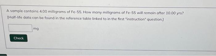 Solved A sample contains 4.00 milligrams of Fe-55. How many | Chegg.com