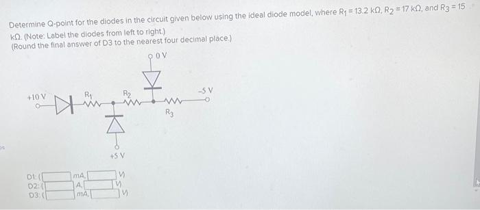 Solved Determine Q-point for the diodes in the circuit given | Chegg.com
