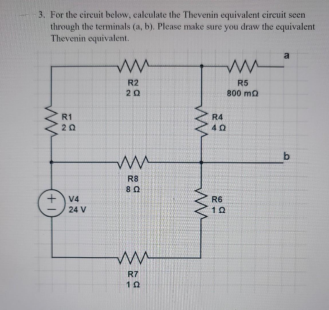 Solved For the circuit below, calculate the thevenin | Chegg.com