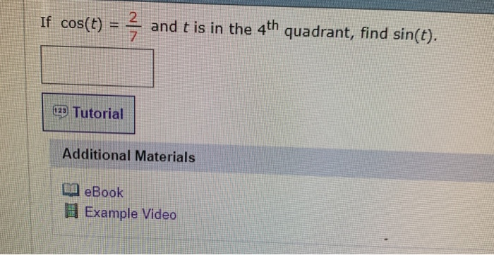 Solved and t is in the 4th quadrant, find sin(t). If cos(t) | Chegg.com