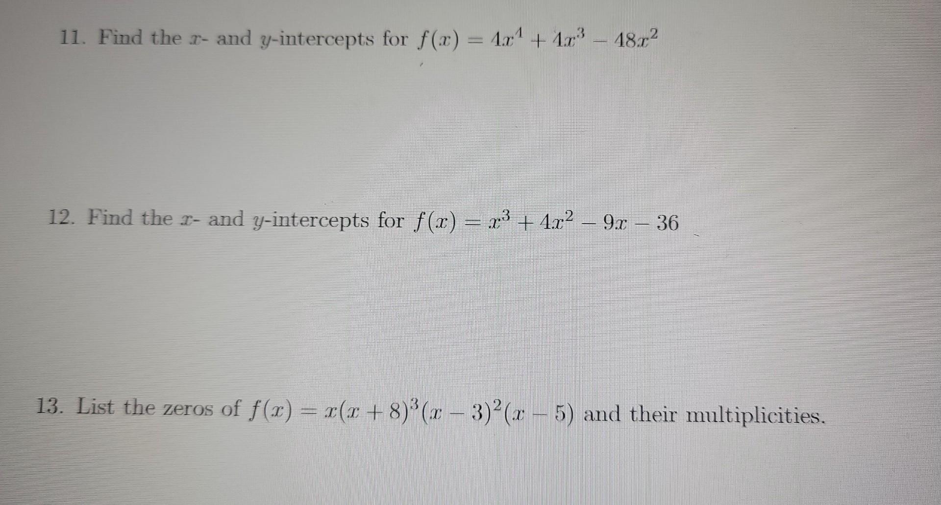 Solved 11. Find the x-and y-intercepts for f(x)=4x4+4x3−48x2 | Chegg.com