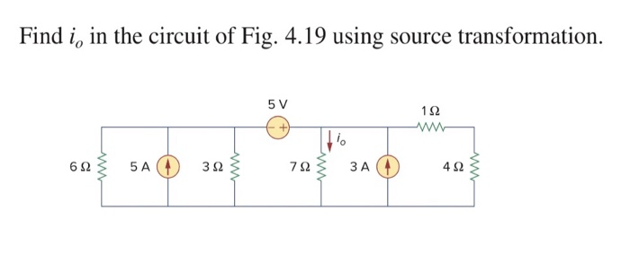Solved Find i, in the circuit of Fig. 4.19 using source | Chegg.com