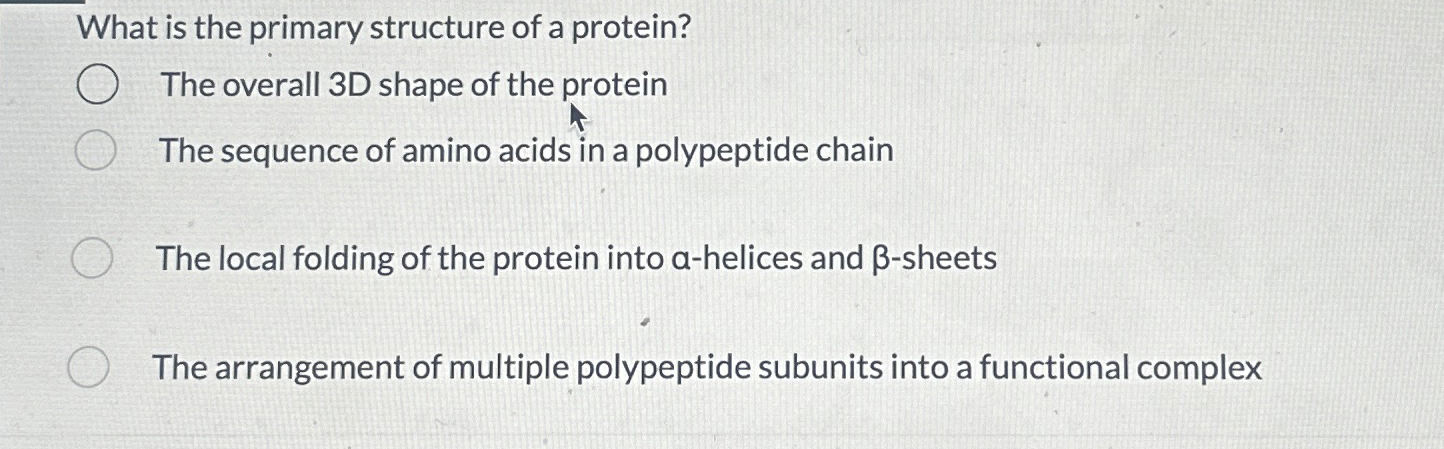 Solved What is the primary structure of a protein?The | Chegg.com