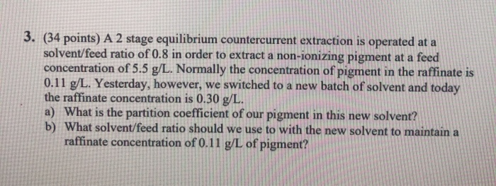 Solved 3. (34 points) A2 stage equilibrium countercurrent | Chegg.com