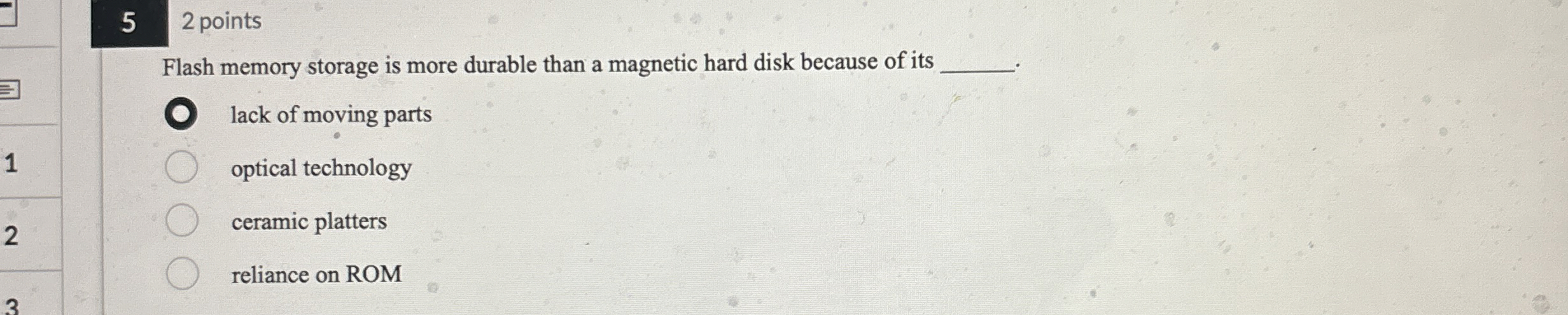 Solved Flash memory storage is more durable than a magnetic | Chegg.com