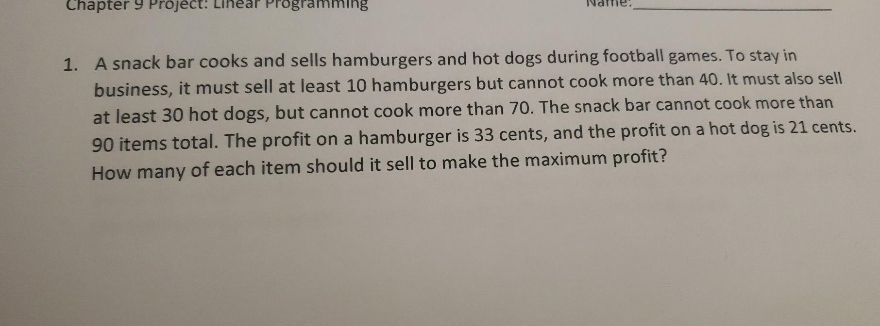 Solved Chapter 9 Project: Linear Programming 1. A snack bar | Chegg.com