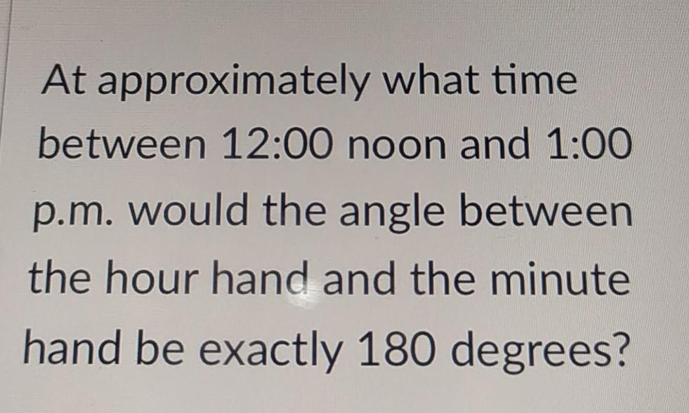 Solved At approximately what time between 12:00 noon and | Chegg.com