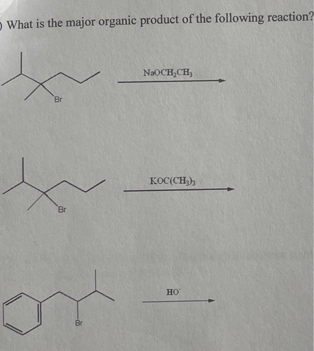 Solved What is the major organic product of the following | Chegg.com