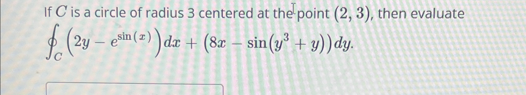 Solved If C ﻿is a circle of radius 3 ﻿centered at the-point | Chegg.com
