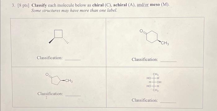 Solved 3. [8 pts] Classify each molecule below as chiral | Chegg.com