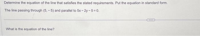 Solved Determine the equation of the line that satisfies the | Chegg.com