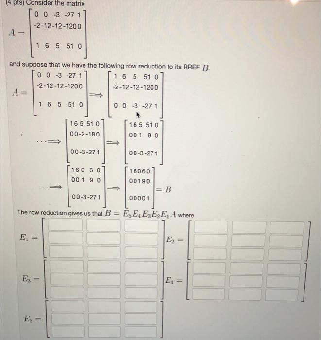Solved and suppose that we have the following row reduction | Chegg.com